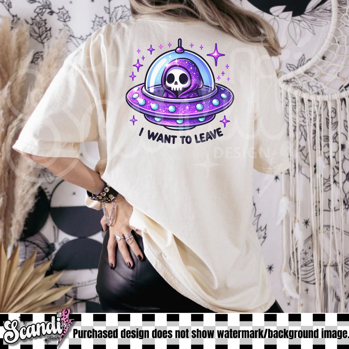 Funny Alien PNG | I Want to Leave Png | Snarky T-shirt Sublimation ...
