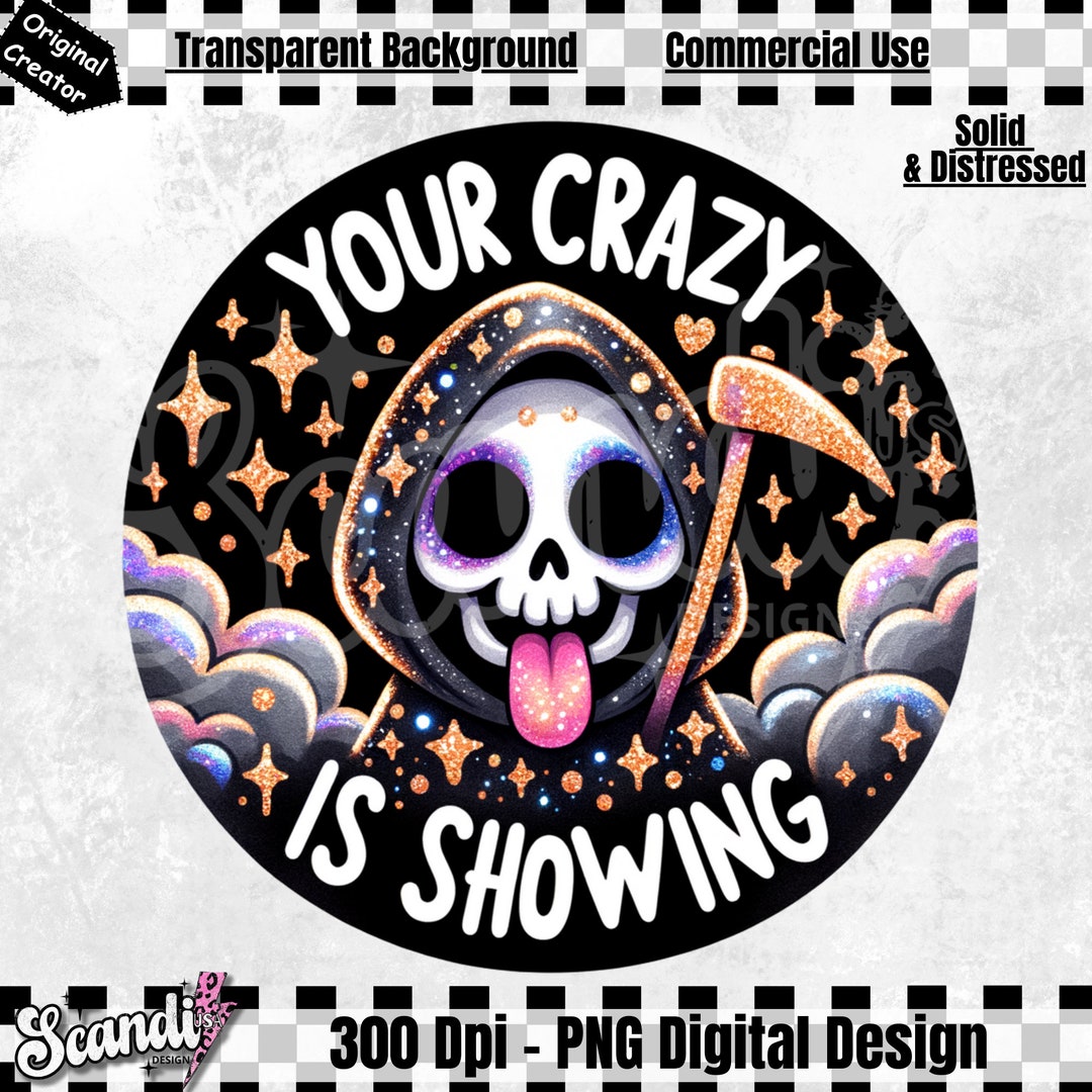 Your Crazy is Showing PNG | Funny Grim Clipart | Cute Grim Reaper | T ...