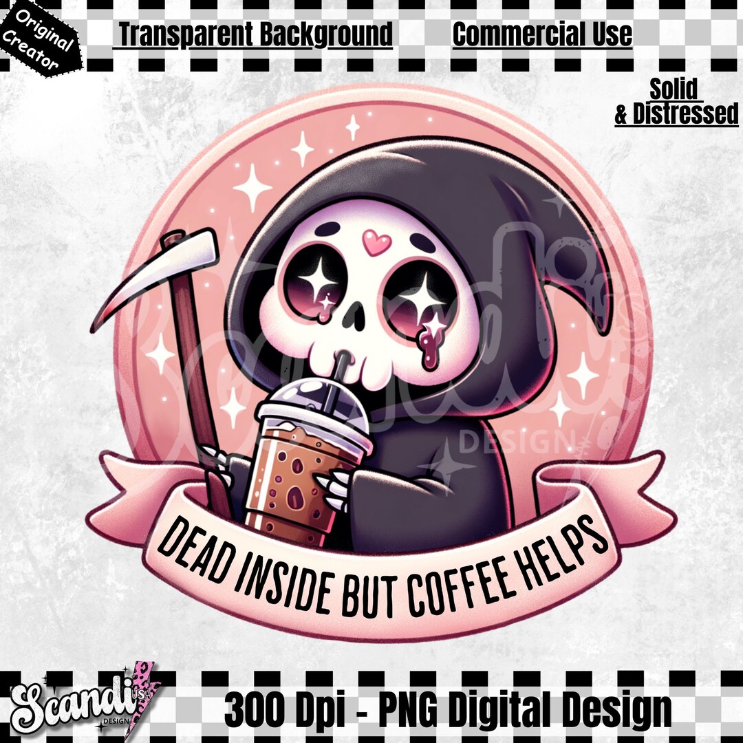 Dead Inside but Coffee Helps PNG | Cute Grim Reaper Coffee Addict | DTF ...