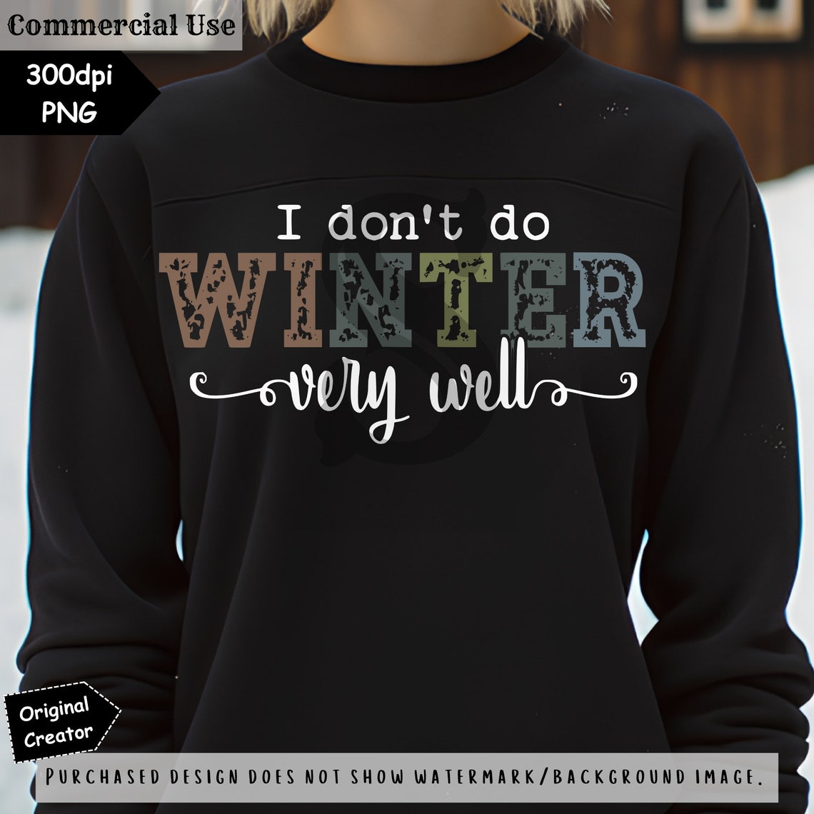 I Don't Do Winter Very Well PNG - Sublimate - Sublimation - Winter ...