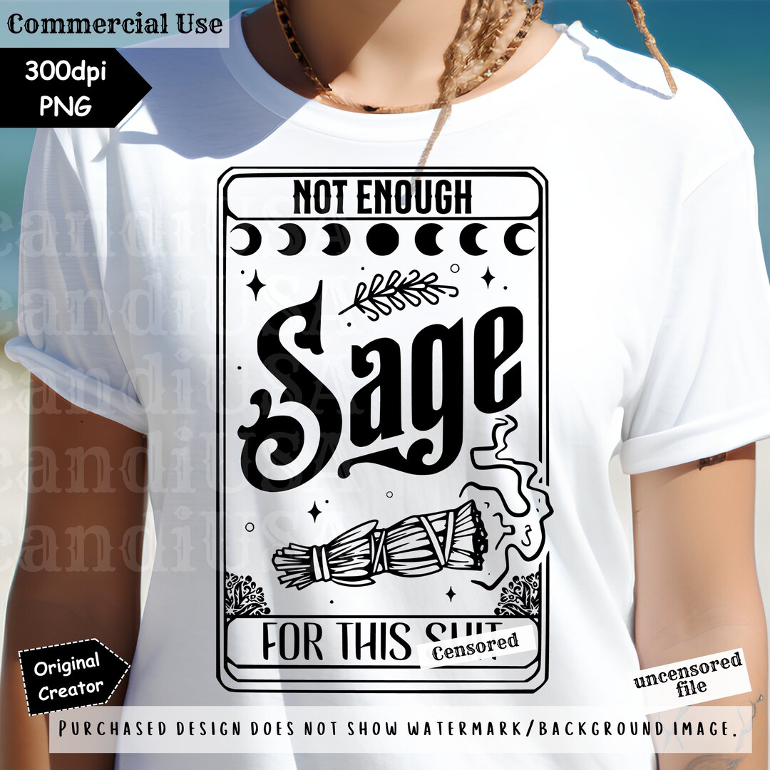 Not Enough Sage for This Sht PNG Not Enough Sage PNG Sage - Etsy