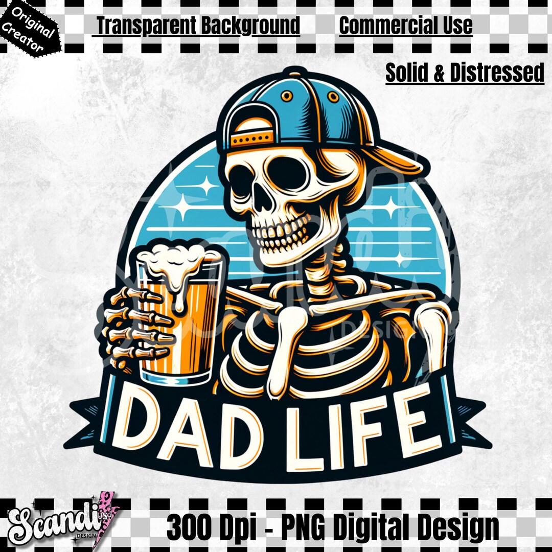 Dad Life Skeleton PNG | Funny Dad Humor PNG | Sarcastic | Skeleton ...