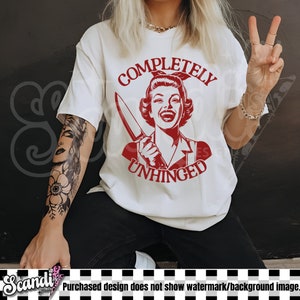 Completely Unhinged PNG | Retro Unhinged Girl PNG | Trendy Vintage ...