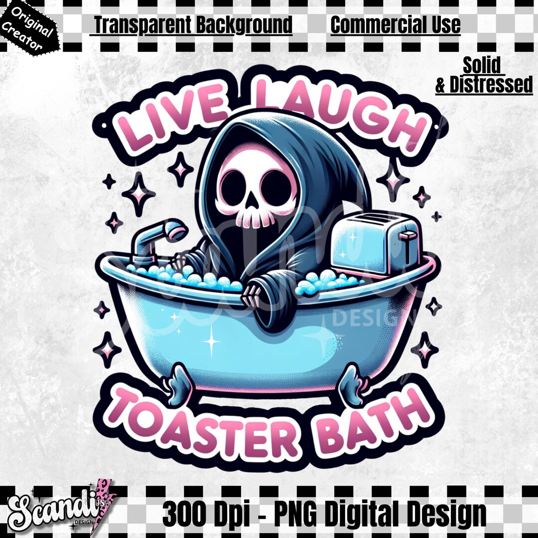 Live Laugh Toaster Bath PNG | Snarky Grim Reaper Clipart | Sublimation ...