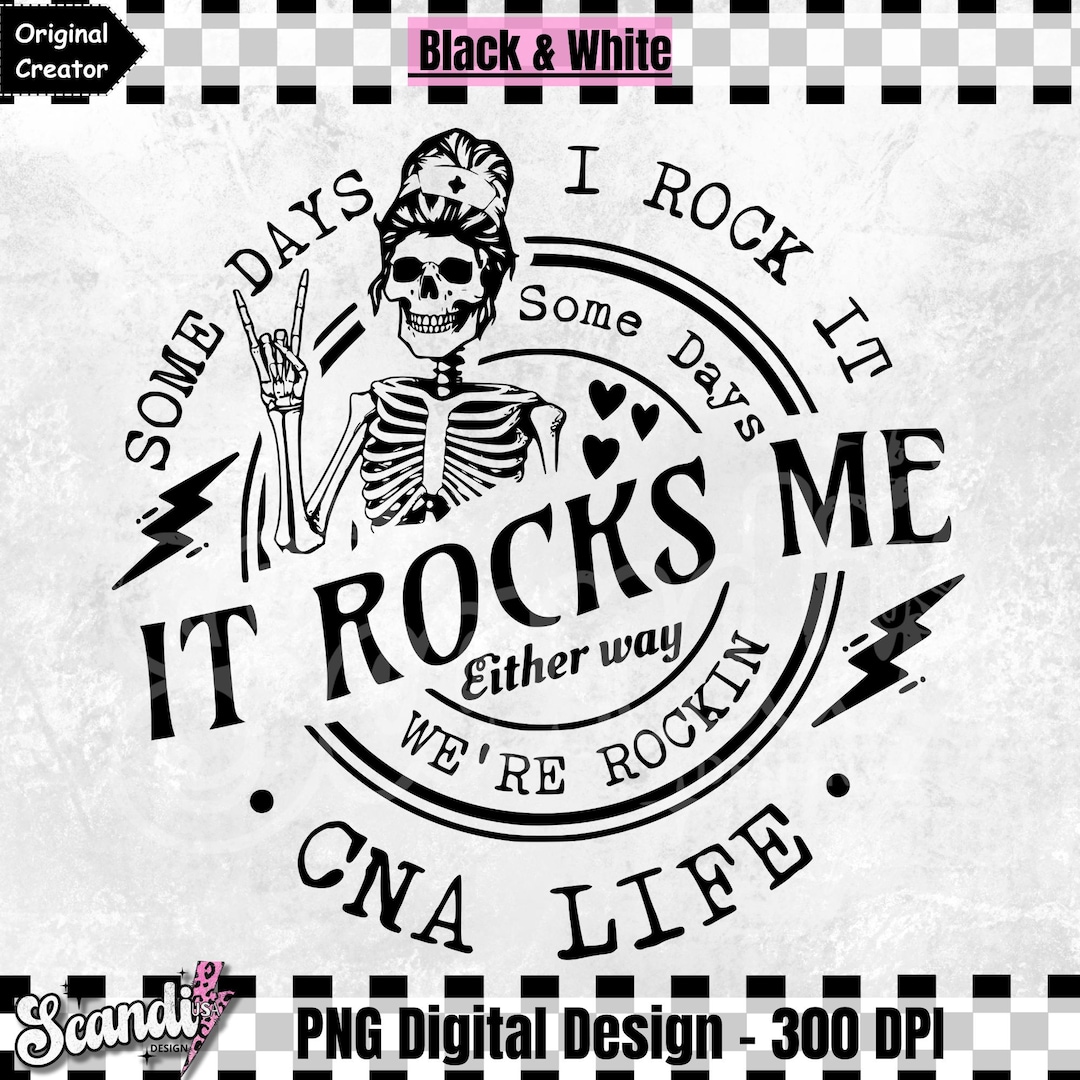 Rockin CNA Life PNG, Some Days I Rock It Some Days It Rocks Me, Cna ...