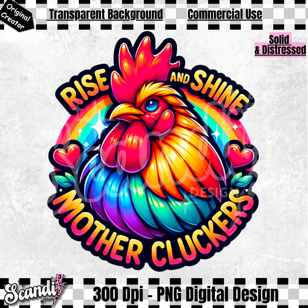 Rise and Shine Mother Cluckers PNG | Funny Chicken Clipart | Snarky ...