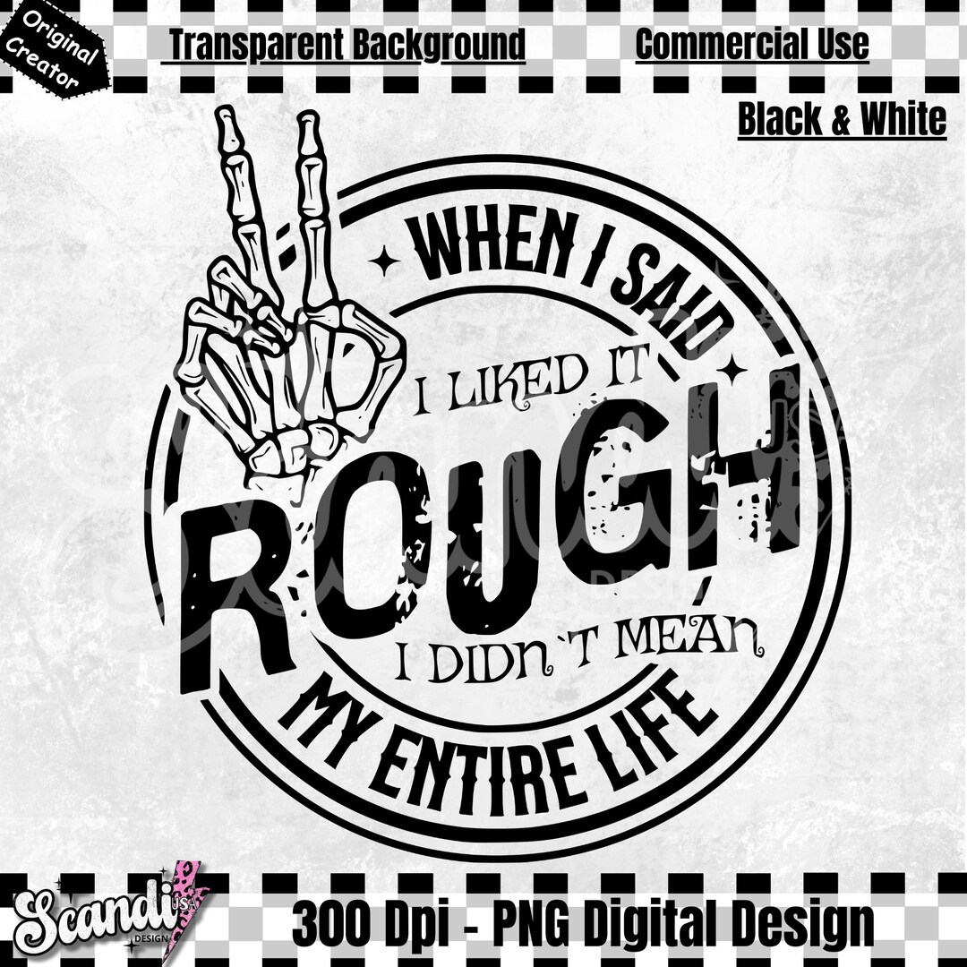 I Liked It Rough Skeleton Hand PNG - Adult Humor, Sarcastic Design ...