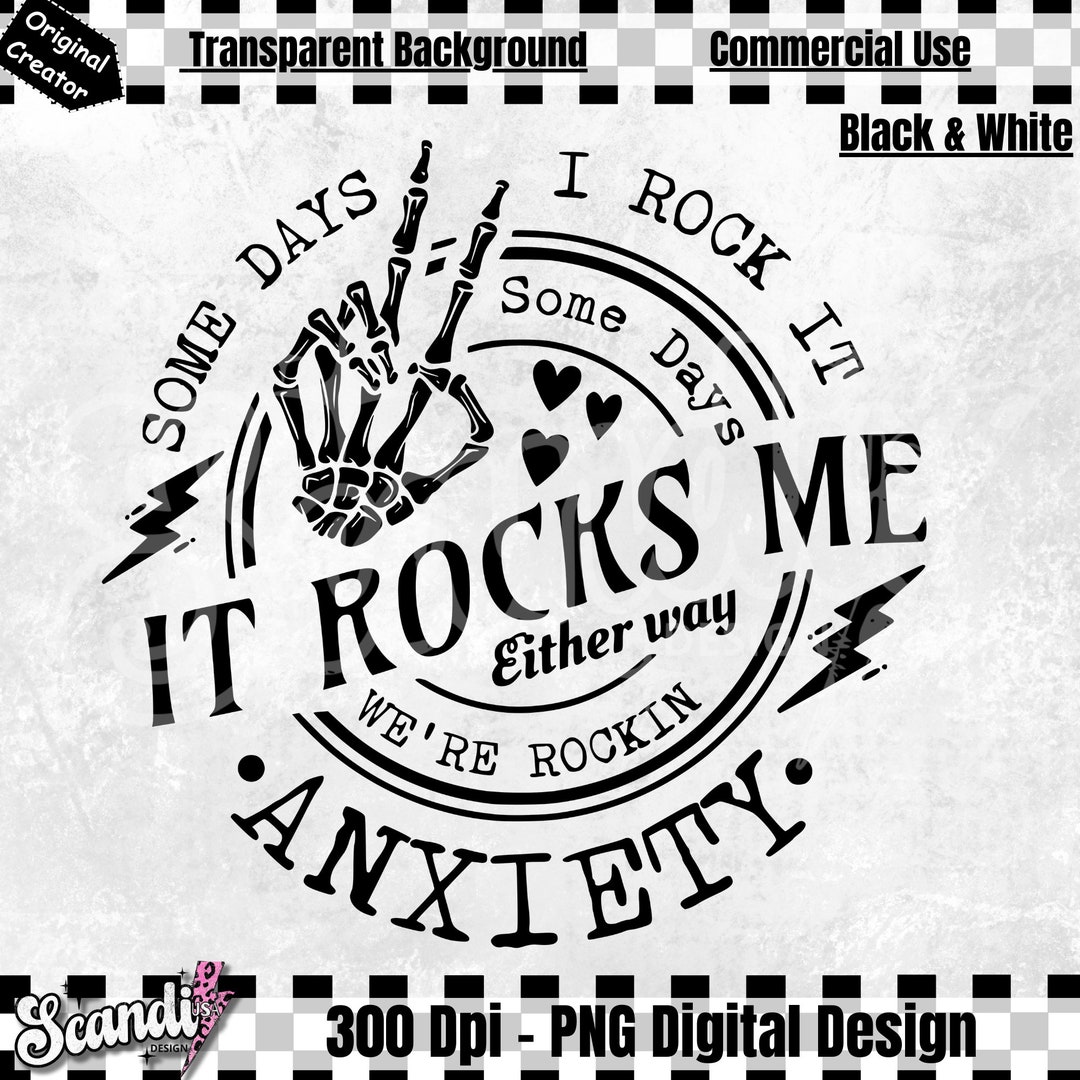 Anxiety Some Days I Rock It Some Days It Rocks Me - PNG - Rockin ...