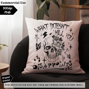 Sarcastic Adult Humor PNG What Doesn't Kill You Disappoints Me Boho ...