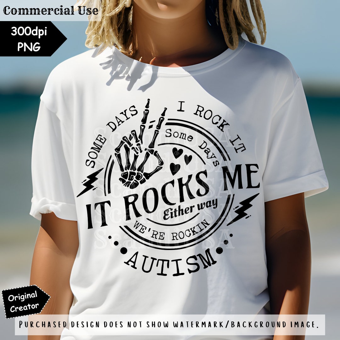 Some Days I Rock It Some Days It Rocks Me Autism PNG Autism PNG Rockin ...