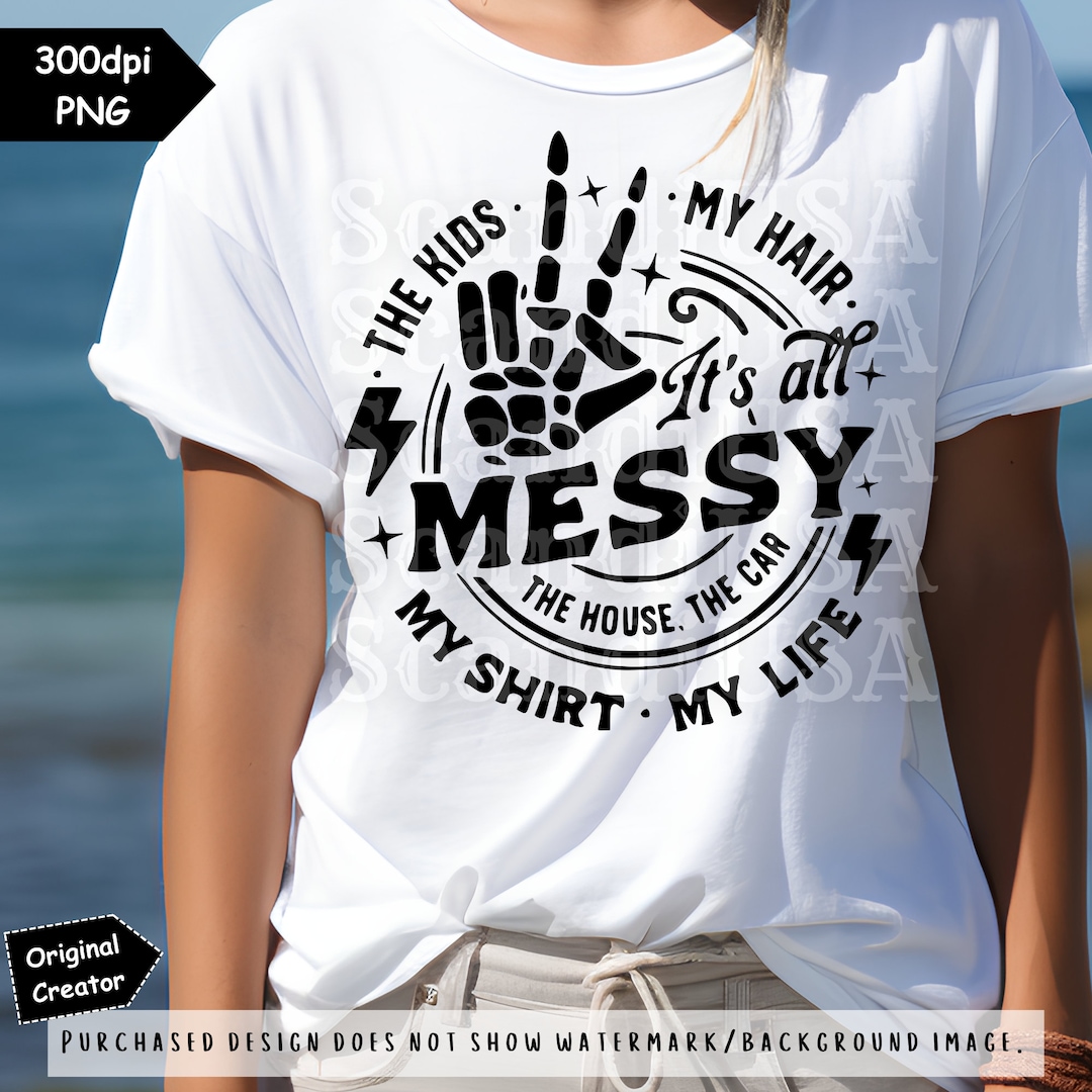 Messy MOM PNG Sublimation Motherhood is Messy Funny Mom - Etsy