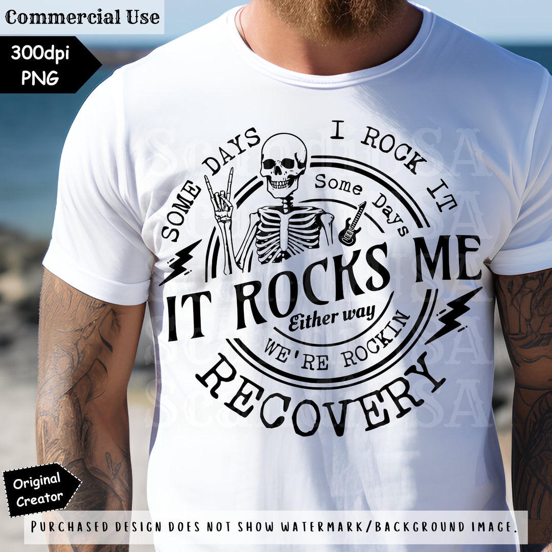 Some Days I Rock It Some Days It Rocks Me PNG Recovery PNG Sobriety PNG ...