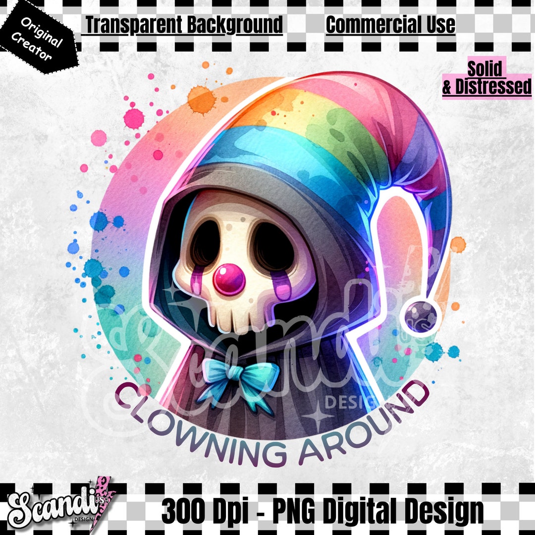 Clowning Around PNG, Funny Clown Clipart, Snarky Skeleton Sublimation ...