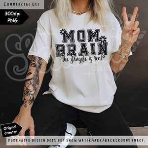 MOM Brain the Struggle is Real - PNG - Mom Life PNG - Motherhood - Moms ...