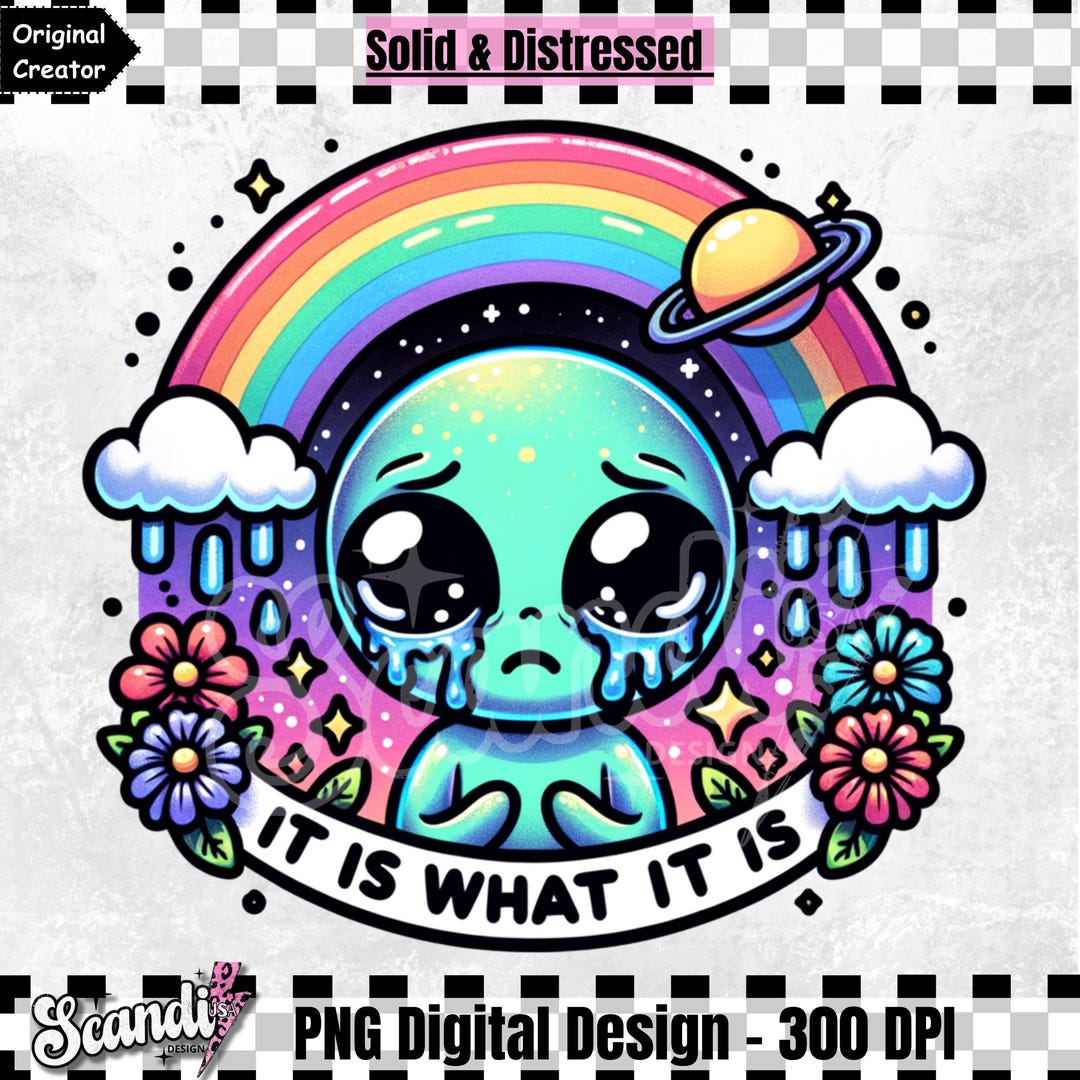 It is What It is PNG, Sad Crying Alien Shirt, Sarcastic Alien Clipart ...