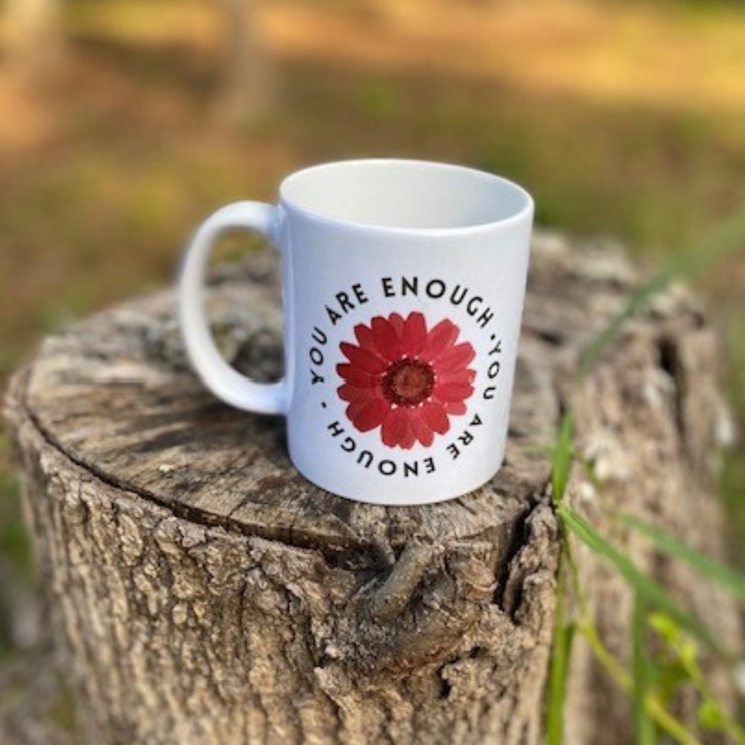 You Are Enough Mug/motivational Mug/inspirational Gift Idea/self Love ...