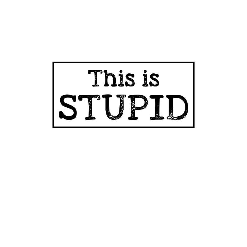 This is Stupid Svg, Sarcastic Svg, Funny Svg, Teenager Svg, Apathetic ...