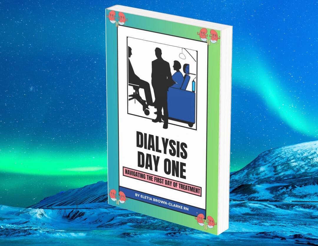 Dialysis Day One Guide to First Day of Treatment Health Wellness Ebook ...