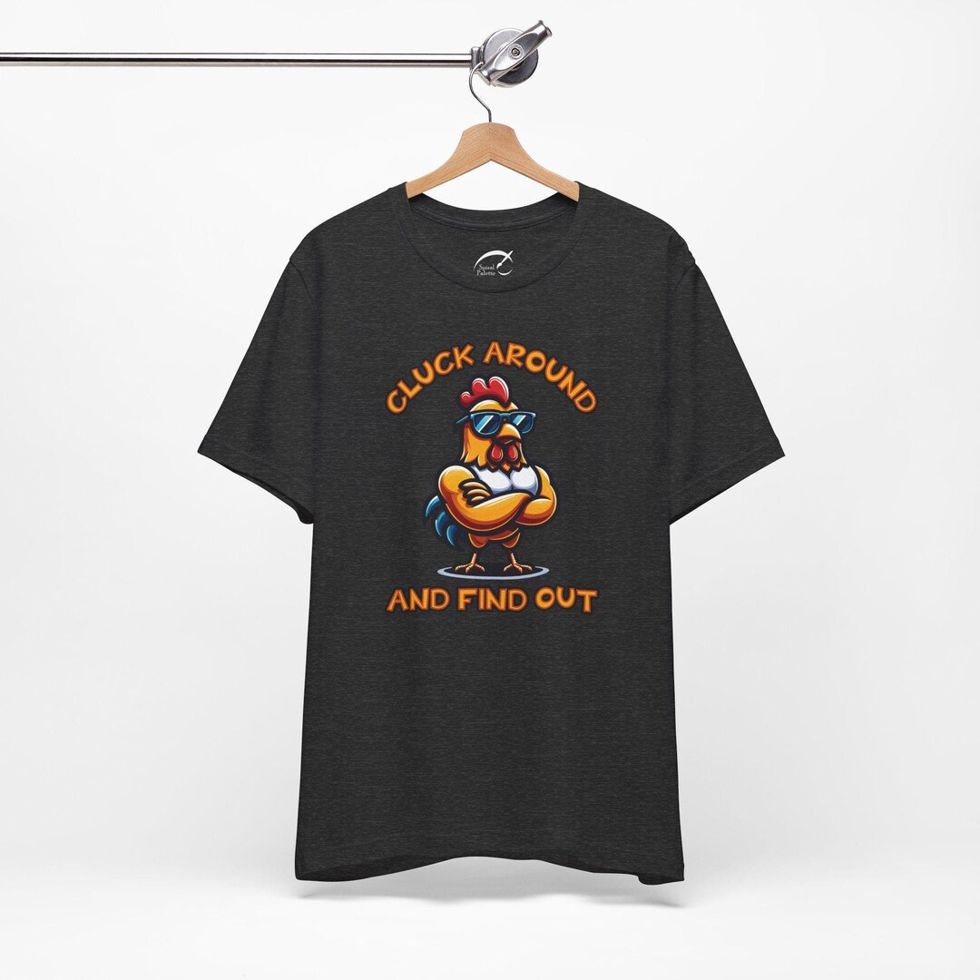 Chicken Cartoon Tee, Funny Animal Shirt, Cluck Around and Find Out ...
