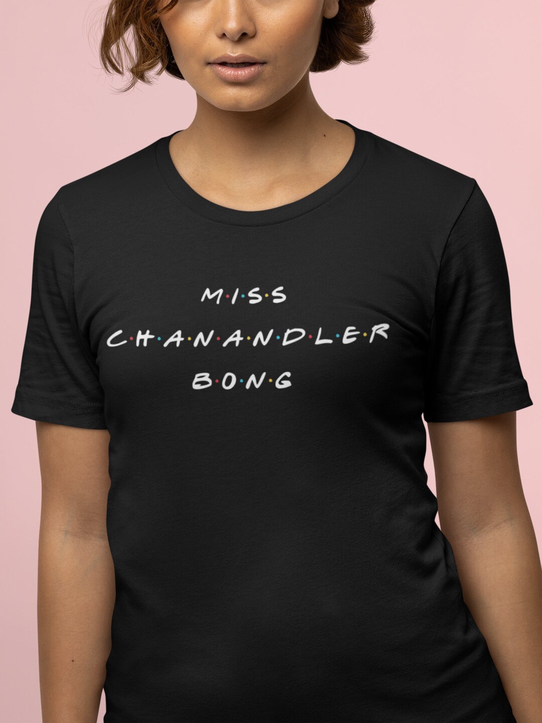 Miss Chanandler Bong Friends T-shirt - Etsy