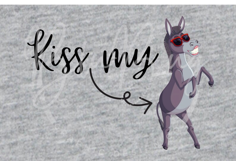 Kiss My Donkey PNG | Funny Farm Animal Graphic | Sassy Sublimation ...