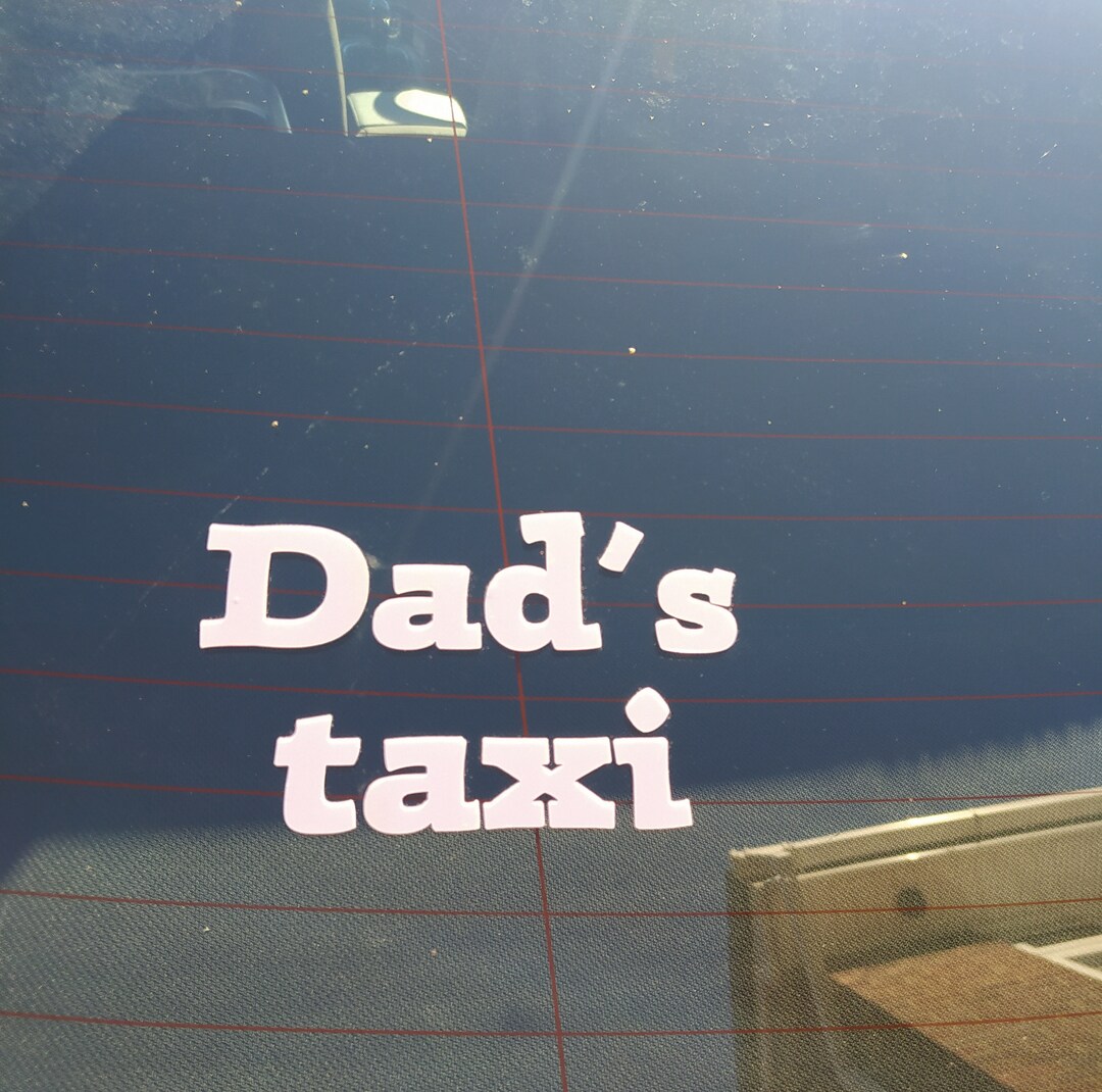 Dad's Taxi Vinyl Decal Sticker for Cars and Other Vehicles - Etsy