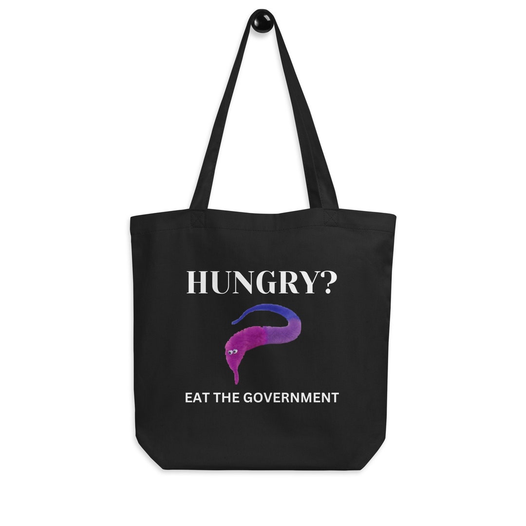 Hungry? Eat the Government - Funny Meme - Silly Worm - Eco Tote Bag - Etsy