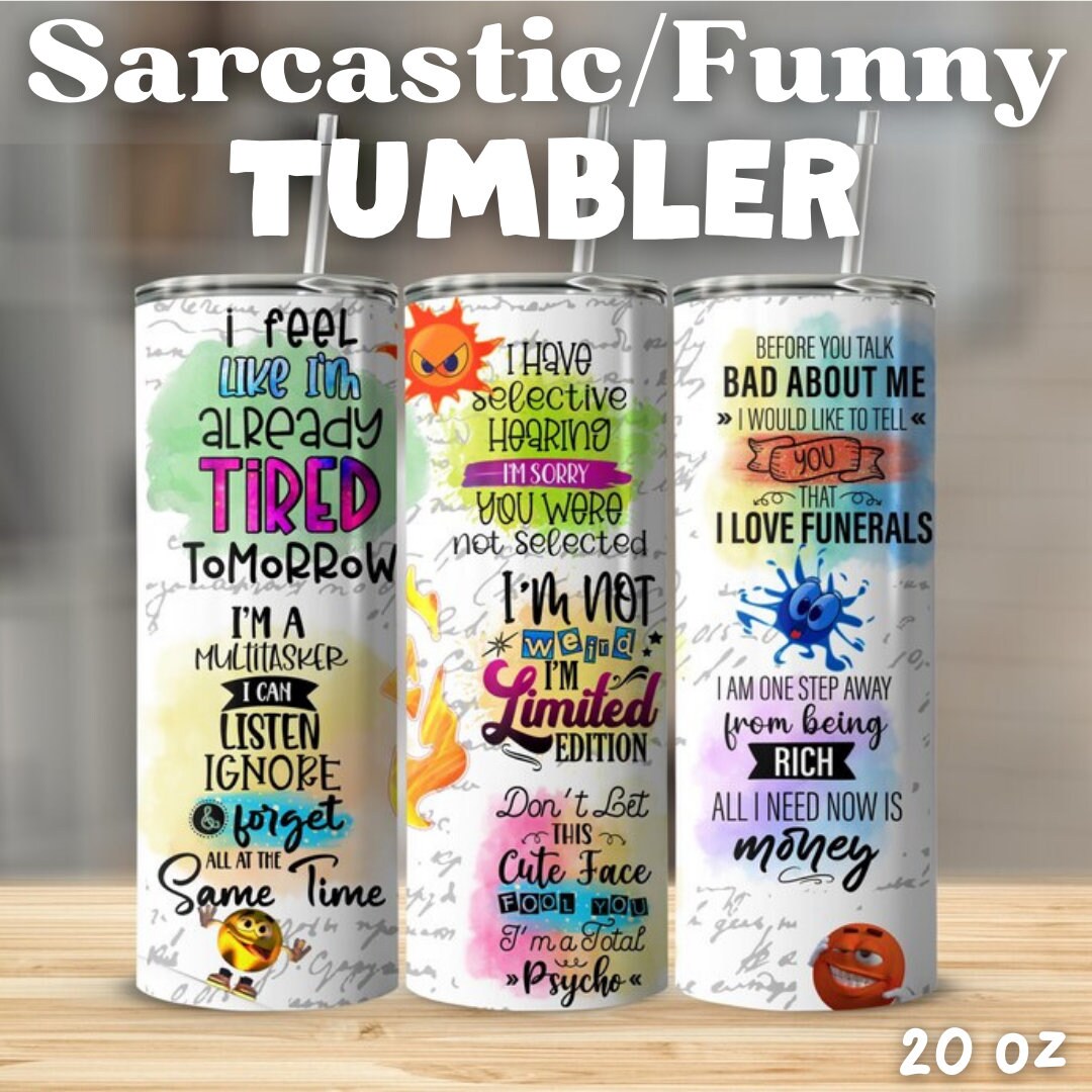 Funny Sarcastic Tumbler 20 Oz Skinny Tumbler With Straw and Lid ...