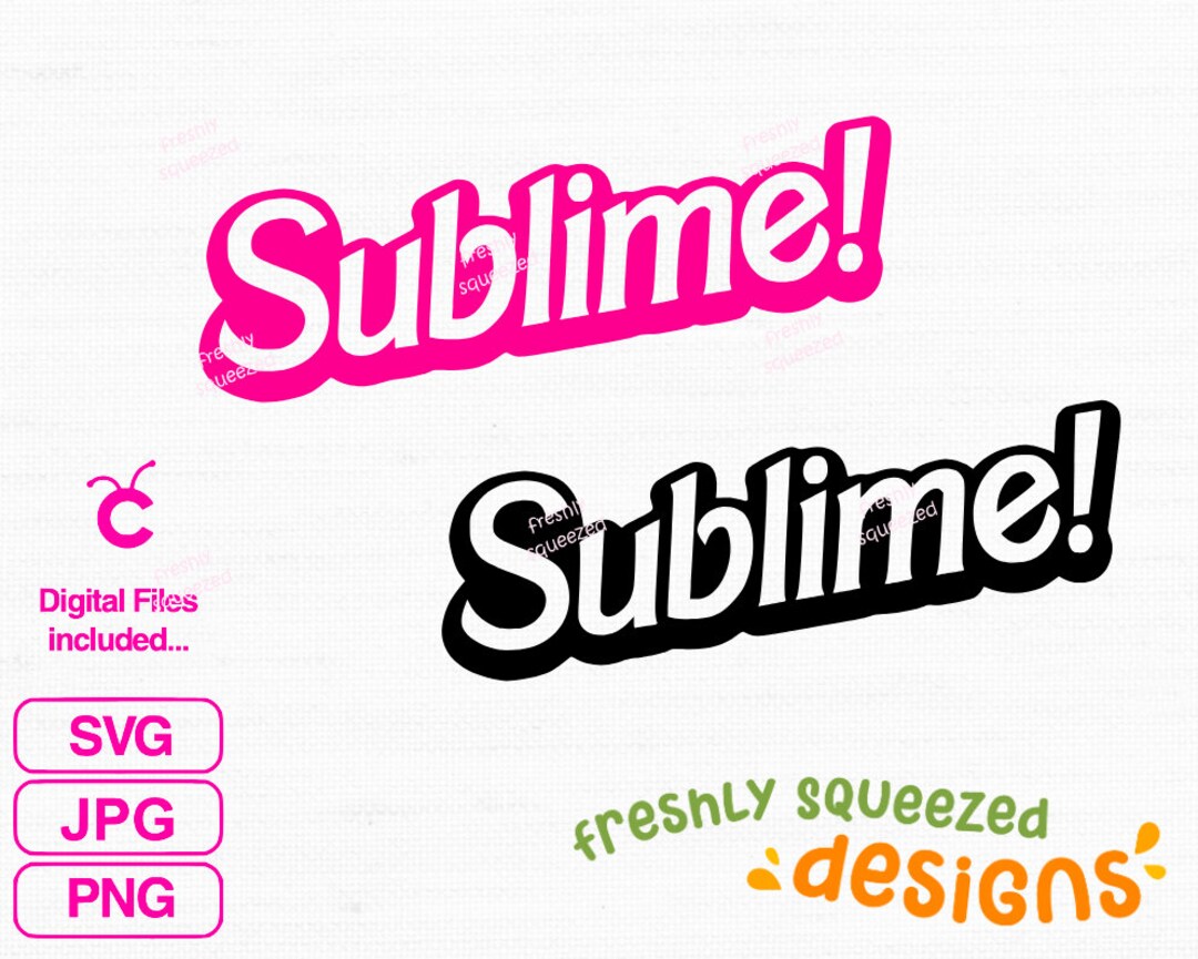 SUBLIME! Sublime, Pink Svg Png Jpg, SVG File for Cricut, Layered SVG Files, Clipart File, Funny ...