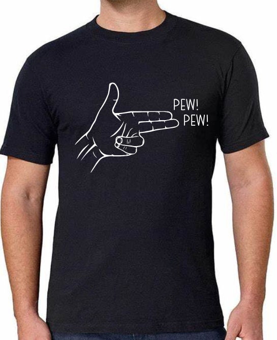 Pew Pew Pew Gun Fingers Funny, SVG PNG JPG, T-shirt, Customize Gift ...