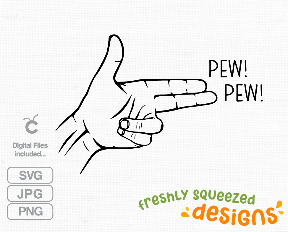 Pew Pew Pew Gun Fingers Funny, SVG PNG JPG, T-shirt, Customize Gift ...