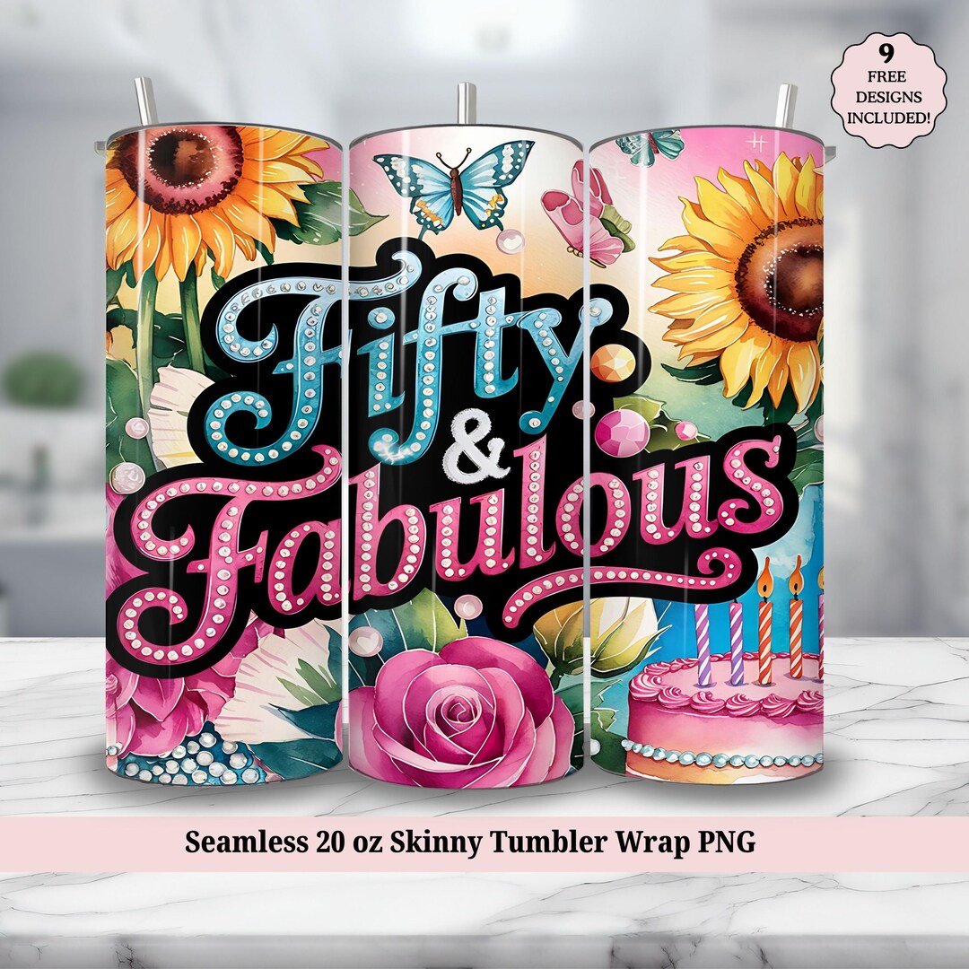 Fifty and Fabulous Tumbler Wrap PNG, 50th Birthday Cake 20 Oz Skinny ...