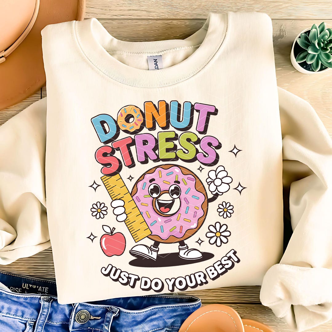 Donut Stress Just Do Your Best PNG, School Teacher Design, Positive ...