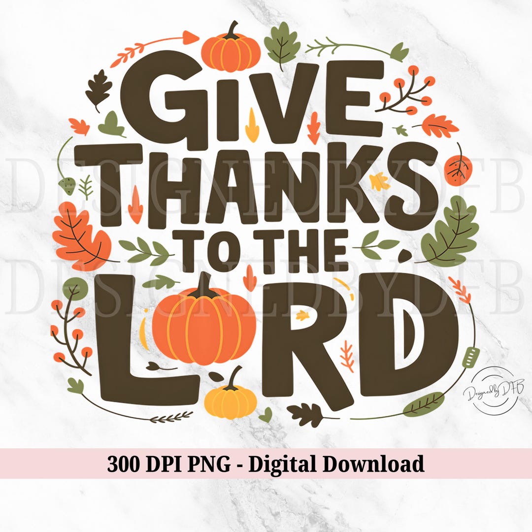 Give Thanks to the Lord PNG, Boho Christian Fall Design, for He is Good ...