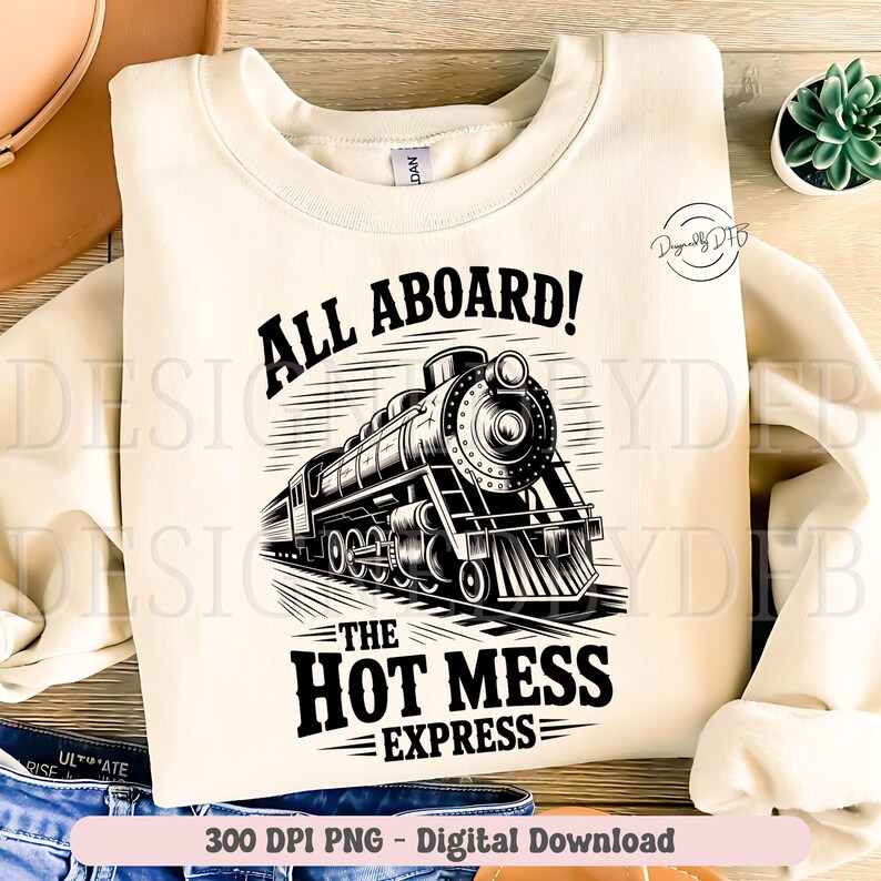 Hot Mess Express PNG, Funny Train Quote, Trainwreck Png, Sassy ...