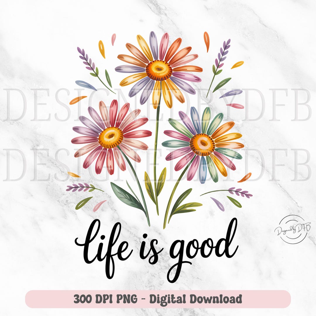 Life is Good PNG, Inspirational Positive Quotes PNG, Trendy Floral ...