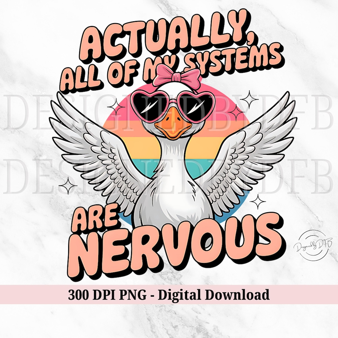 All of My Systems Are Nervous PNG, Funny Mental Health Anxiety Png ...