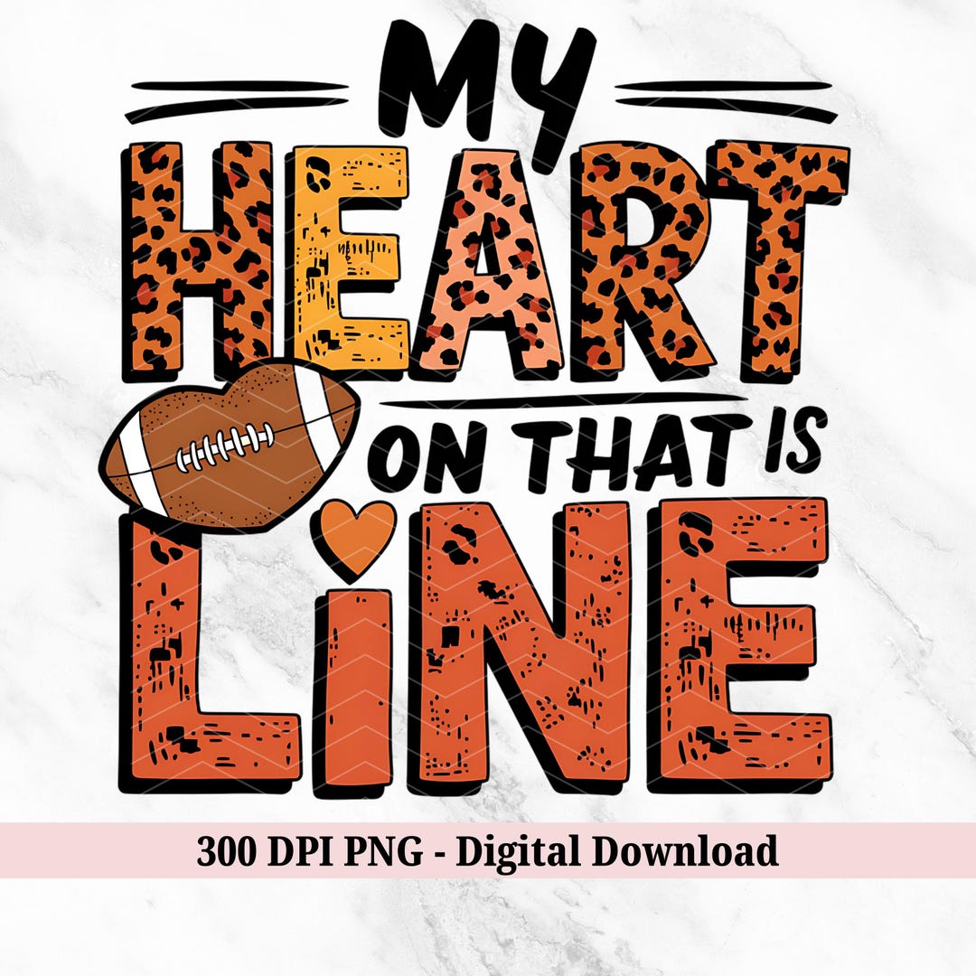 My Heart is on That Line Football PNG - Offensive Lineman Mama - Sports ...