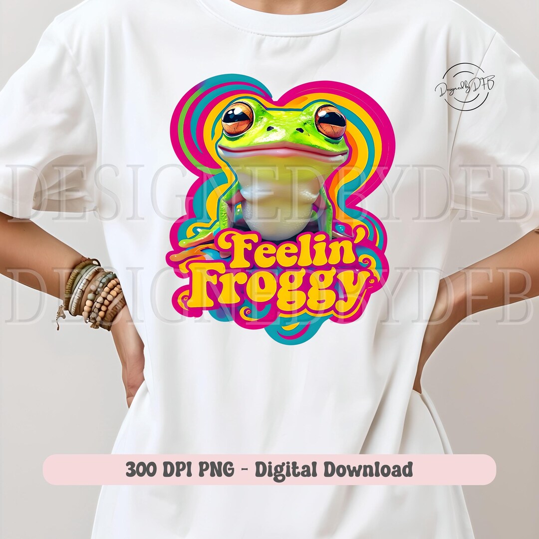 Feelin' Froggy PNG Sublimation Design, Funny Retro Frog Cute Animal ...
