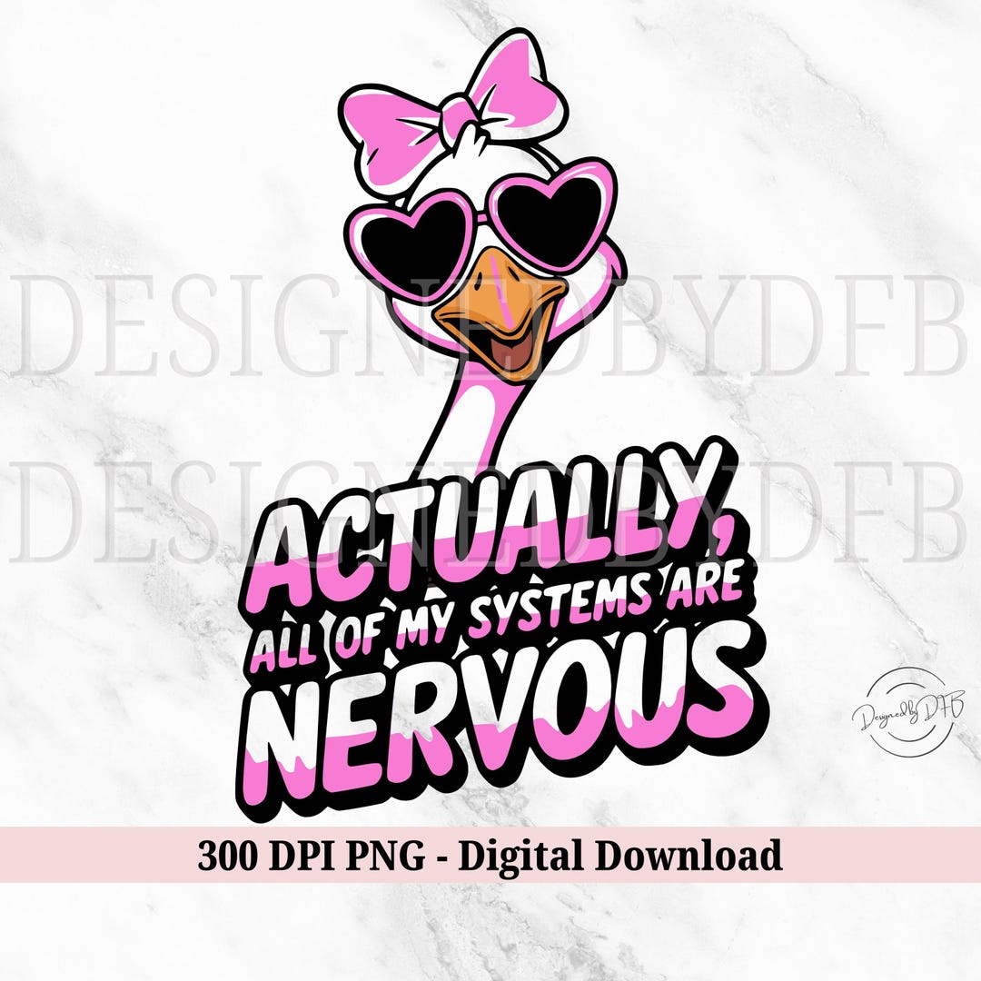 All of My Systems Are Nervous PNG, Funny Mental Health Anxiety Png ...