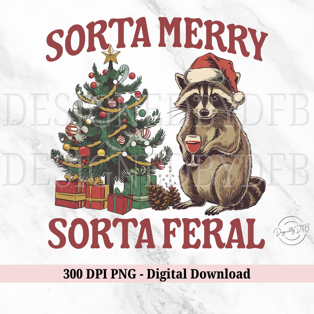 Sorta Merry Sorta Feral PNG, Funny Christmas Raccoon, Retro Feral Girl ...