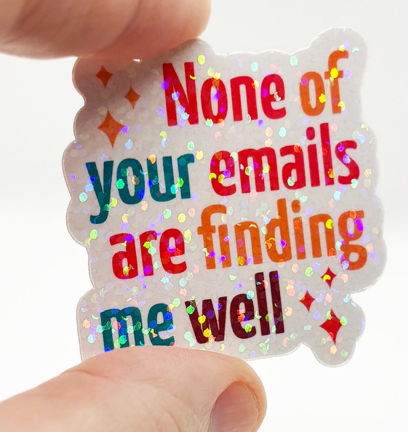 None of Your Emails Are Finding Me Well - Bring a Smile to Your ...