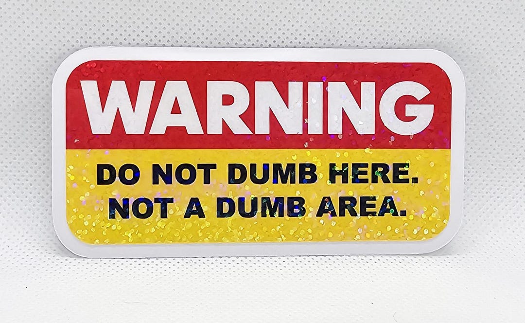 Warning Do Not Dumb Here Office Humor, Permanent Sticker - Etsy