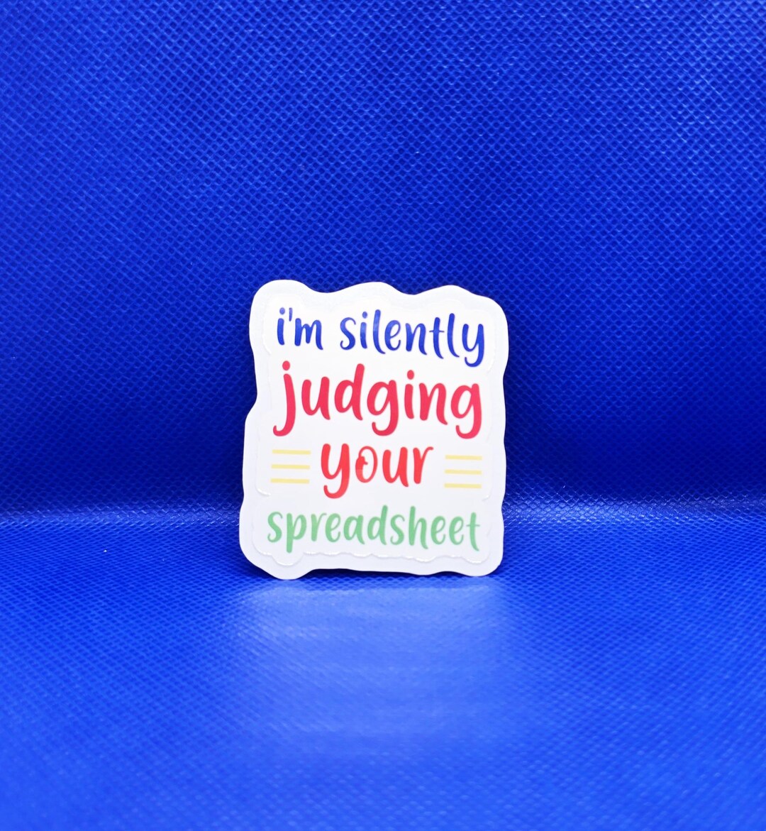 I'm Silently Judging Your Spreadsheet - Bring a Smile to Your Workspace ...