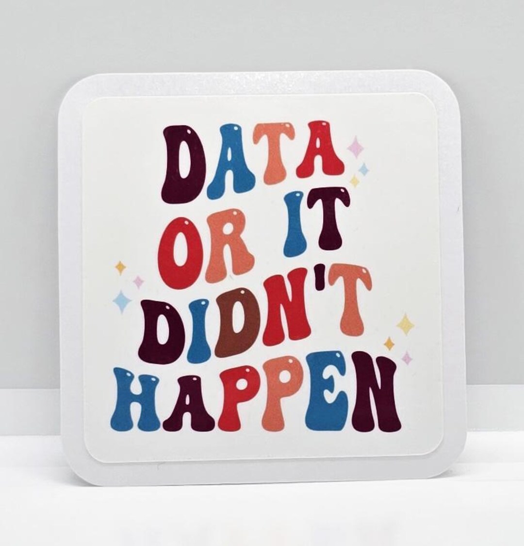 Data or It Didn't Happen - Bring a Smile to Your Workspace With Our ...