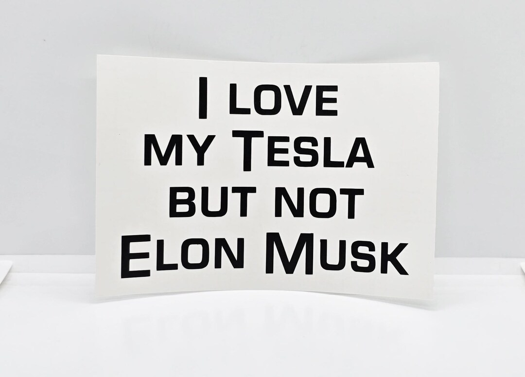 I Love My Tesla but Not Elon Musk- Perfect for Elon Musk Haters - Etsy