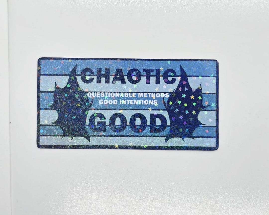 Chaotic Good - Questionable Methods - Permanent Sticker for Expressing ...