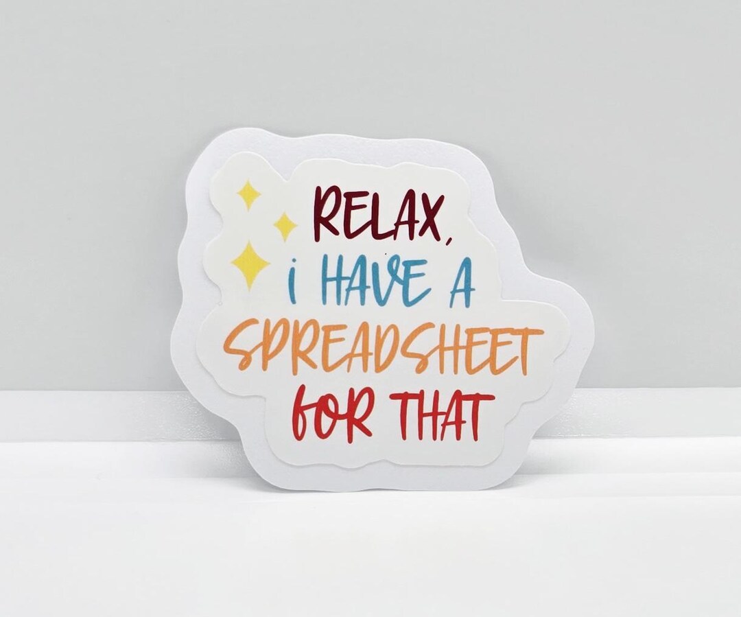 Relax, I Have a Spreadsheet for That - Bring a Smile to Your Workspace ...