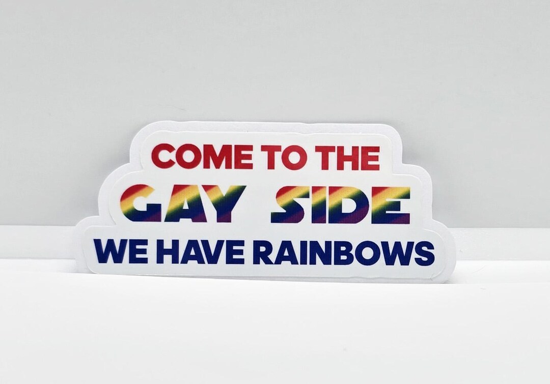 Come to the Gay Side We Have Rainbows - Love and Equality - Etsy