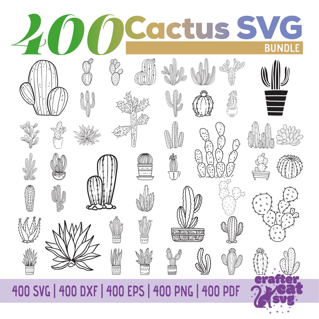400 Cactus Svg Bundle Cactus Flower Bundle Cactus Svg, Dxf, Eps, Png ...